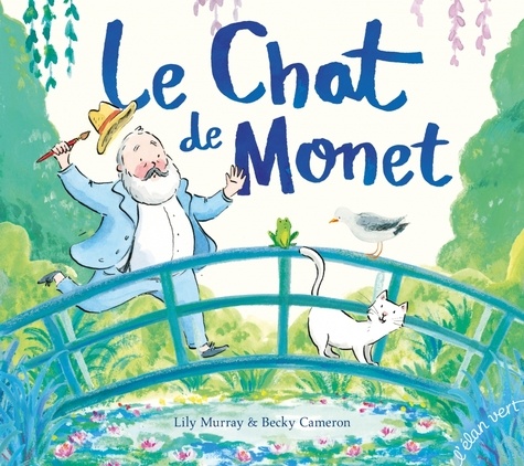 Le chat de Monet de Lily Murray - Album - Livre - Decitre