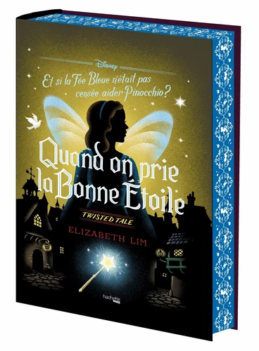 Twisted tale : Quand on prie la bonne étoile. Et si la Fée Bleue n ...