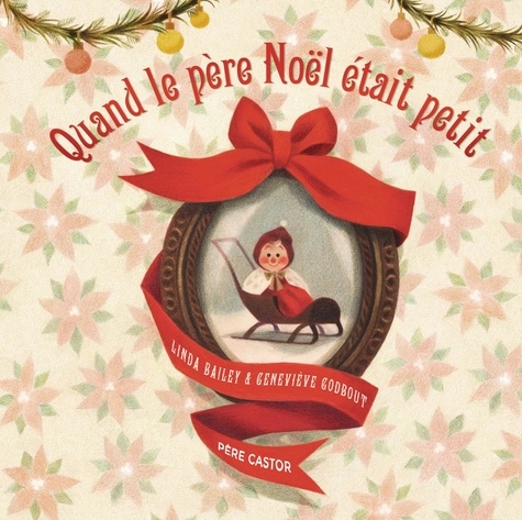Quand le père Noël était petit de Linda Bailey - Album - Livre - Decitre