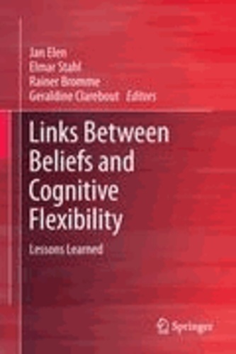 Links Between Beliefs and Cognitive Flexibility -... de Jan Elen ...
