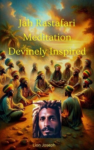 Jah Rastafari Meditation: Devinely Inspired - Lion Joseph - Ebooks ...