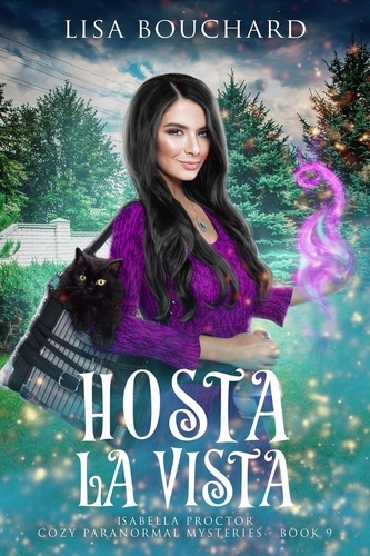 Hosta la Vista - Isabella Proctor Cozy Mystery... de Lisa Bouchard ...