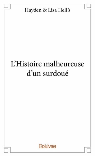 L’histoire malheureuse d’un surdoué de Lisa hell's hayden & - Poche ...