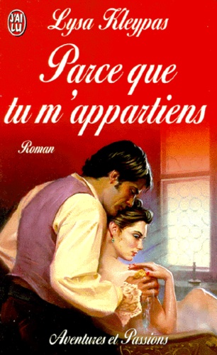 Parce que tu m'appartiens de Lisa Kleypas - Poche - Livre - Decitre