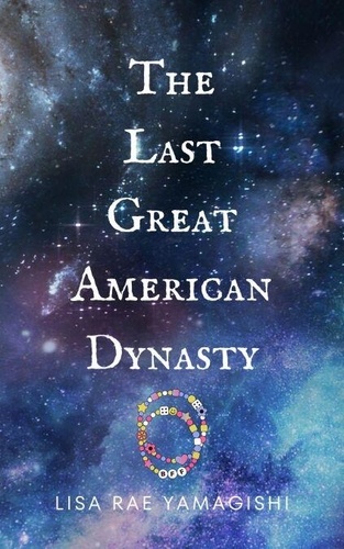 The Last Great American Dynasty - Lisa Rae Yamagishi - Ebooks - Furet ...