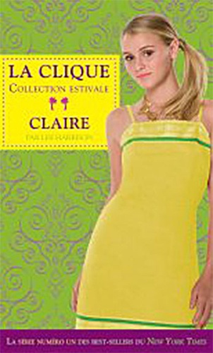 Claire - La clique - Collection estivale T5 de Lisi Harrison - Livre - Decitre