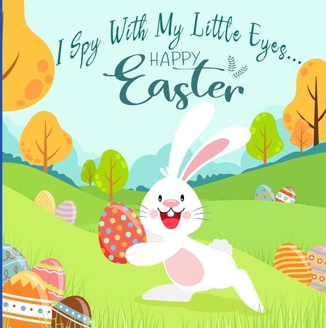 I Spy With My Little Eyes...Happy Easter de Little Bear House - ePub ...