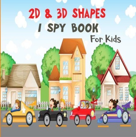 2D & 3D Shapes I Spy Book for Kids de Little House Press - ePub - Ebooks - Decitre
