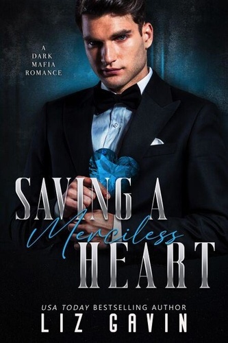 Saving a Merciless Heart: A Dark Mafia Arranged... - Liz Gavin - Ebooks ...