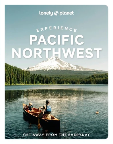 Experience Pacific Northwest de Lonely Planet - Decitre