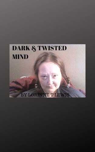 Dark & Twisted Mind - Lorinne T Lewis - Ebooks - Furet du Nord