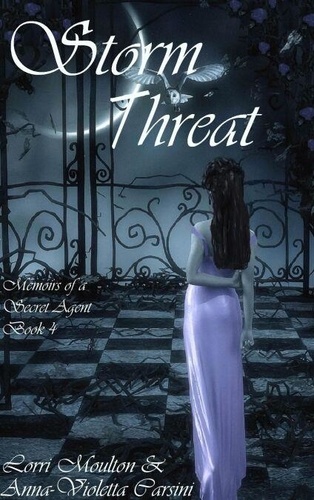 Storm Threat - Memoirs of a Secret Agent, #4 - Lorri Moulton - Ebooks ...