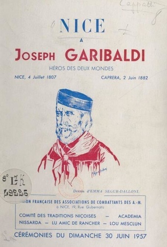 Nice à Joseph Garibaldi, enfant de Nice, héros... de Louis Cappatti ...