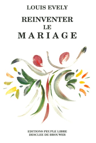 Reinventer Le Mariage de Louis Evely - Livre - Decitre