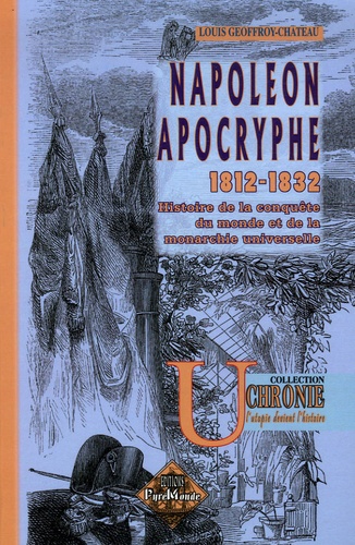 Napoléon apocryphe 1812-1832 - Histoire de la... de Louis Geoffroy ...
