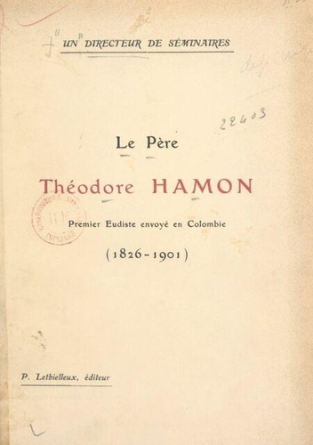 Un directeur de séminaires : le Père Théodore... - Louis Samson ...