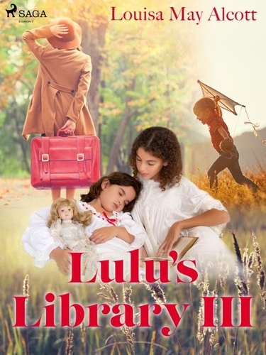 Lulu's Library III de Louisa May Alcott - ePub - Ebooks - Decitre