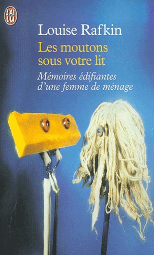 Les Moutons Sous Votre Lit. Memoires Curieuses Et... de Louise Rafkin ...
