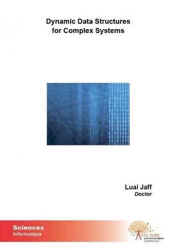 Dynamic data structures for complex systems de Luai Jaff - Livre - Decitre