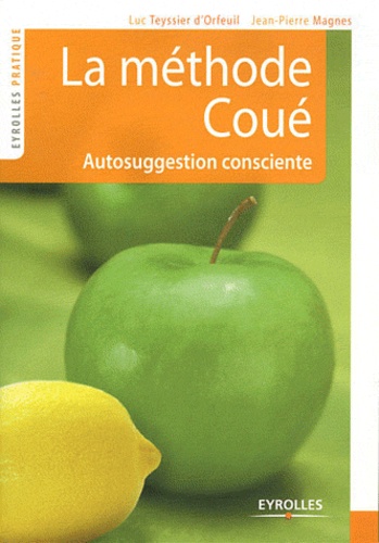 La méthode Coué - Autosuggestion consciente - Luc Teyssier d'Orfeuil ...