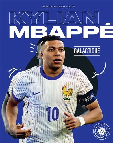 Kylian Mbappé de Luca Caioli - Grand Format - Livre - Decitre