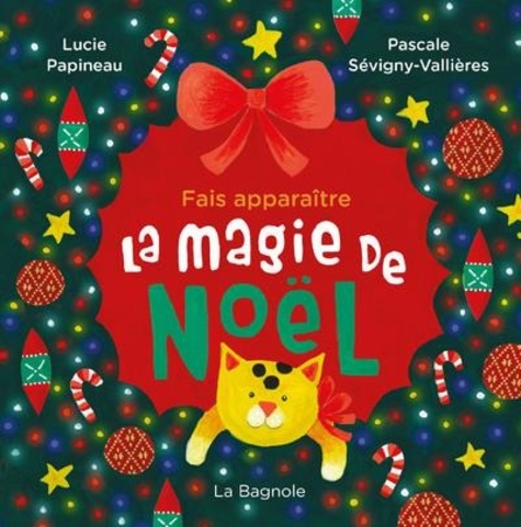 Fais apparaître la magie de Noël de Lucie Papineau - Album - Livre ...