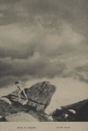 Monte et descend de Lucien Pelen - Livre - Decitre