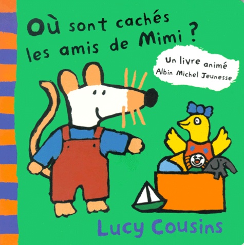 Où sont cachés les amis de Mimi ? de Lucy Cousins - Album - Livre - Decitre