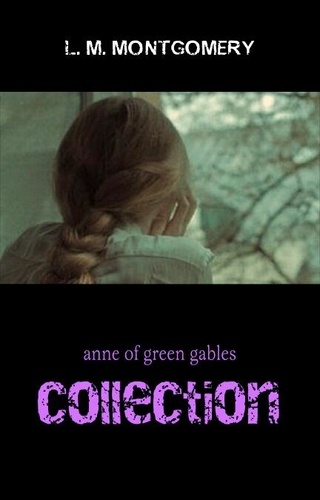 Anne of Green Gables Collection: Anne of Green... de Lucy Maud ...