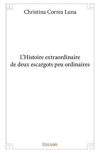 L'histoire extraordinaire de deux escargots peu... de Luna christina ...