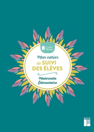 Mon carnet de suivi des élèves - Avec des... de Lutin Bazar - Poche - Livre - Decitre