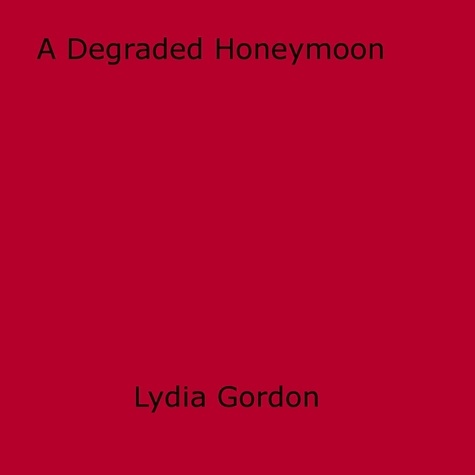 A Degraded Honeymoon de Lydia Gordon - Multi-format - Ebooks - Decitre