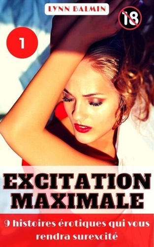 Excitation Maximale - Excitation Maximale, #1 - Lynn Balmin - Ebooks - Furet du Nord