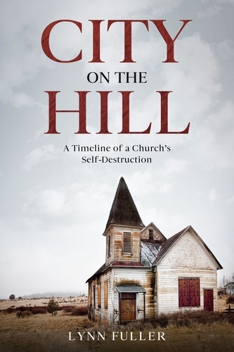 City on the Hill: A Timeline of a Church’s... de Lynn Fuller - ePub ...