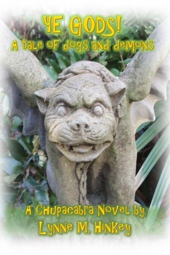 Ye Gods! A Tale of Dogs and Demons - The... - Lynne M. Hinkey - Ebooks ...