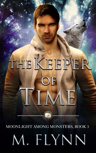 The Keeper of Time: A Wolf Shifter Romance... de Mac Flynn - ePub ...