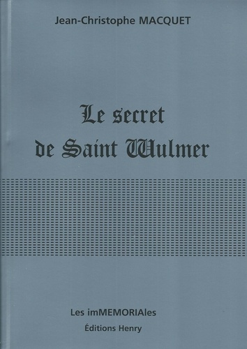 Roman historique . Le secret de Saint Wulmer - Le... de Macquet Jean ...