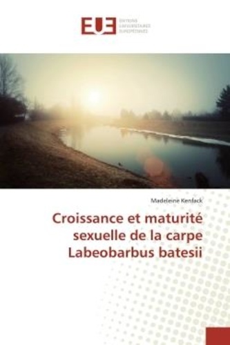 Croissance et maturité sexuelle de la carpe... - Madeleine Kenfack - Livres - Furet du Nord