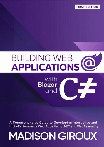 Building Web Applications with Blazor and C# de Madison Giroux - ePub - Ebooks - Decitre