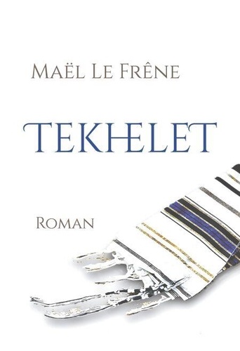 Tekhelet - Roman de Maël Le Frêne - ePub - Ebooks - Decitre