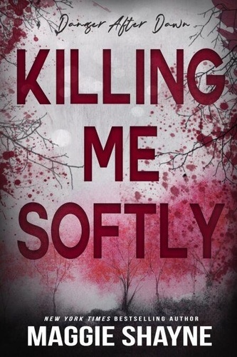 Killing Me Softly - Danger After Dark, #4 de Maggie Shayne - ePub - Ebooks - Decitre