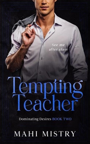 Tempting Teacher - Dominating Desires, #2 - Mahi Mistry - Ebooks - Furet du Nord