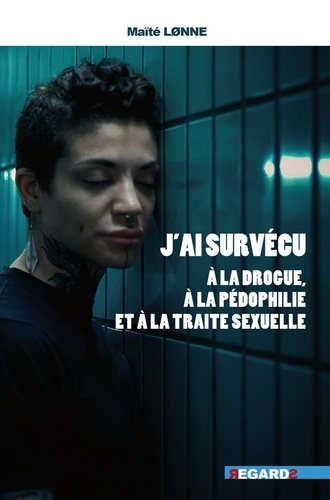 J'ai survécu - A la drogue, à la pédophilie et... de Maïté Lønne ... J'ai survécu - A la drogue, à la pédophilie et... de Maïté Lønne ...
