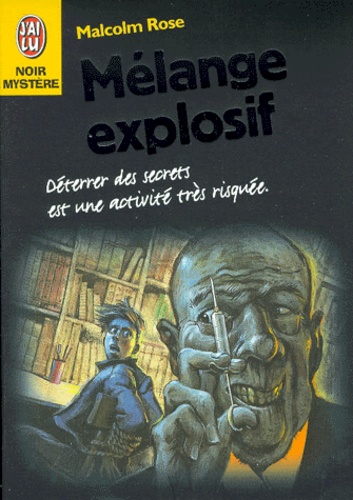 Mélange explosif de Malcolm Rose - Poche - Livre - Decitre