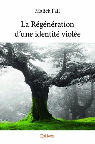 La régénération d'une identité violée de Malick Fall - Livre - Decitre