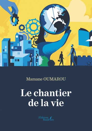 Le chantier de la vie de Mamane Oumarou - Grand Format - Livre - Decitre