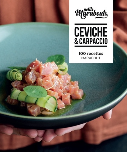 Ceviche & carpaccio - 100 recettes - Marabout - Livres - Furet du Nord