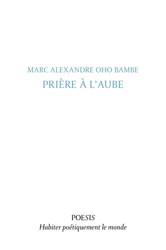 Prière à l'aube de Marc Alexandre Oho Bambe - Poche - Livre - Decitre