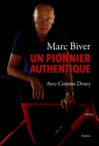 Un pionnier authentique de Marc Biver - Grand Format - Livre - Decitre