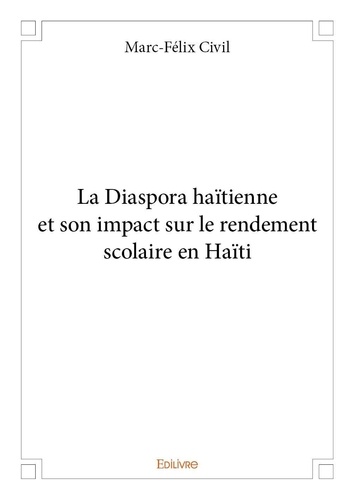 La diaspora haïtienne et son impact sur le... de Marc-Félix Civil ...